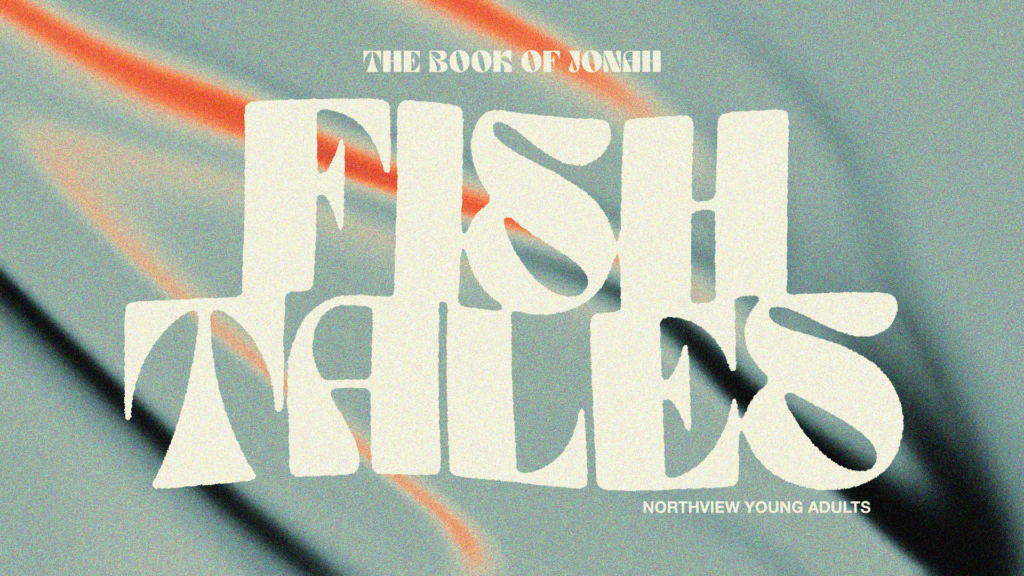 Jonah: Week 1 : Northview Community Church
